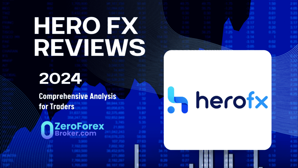 Hero FX Review: Is it the Hero You Need in the Forex Arena? Broker Judge